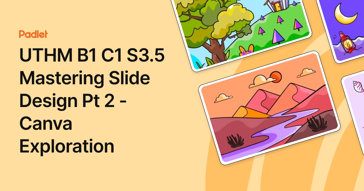 UTHM B1 C1 S3.5 Mastering Slide Design Pt 2 - Canva Exploration