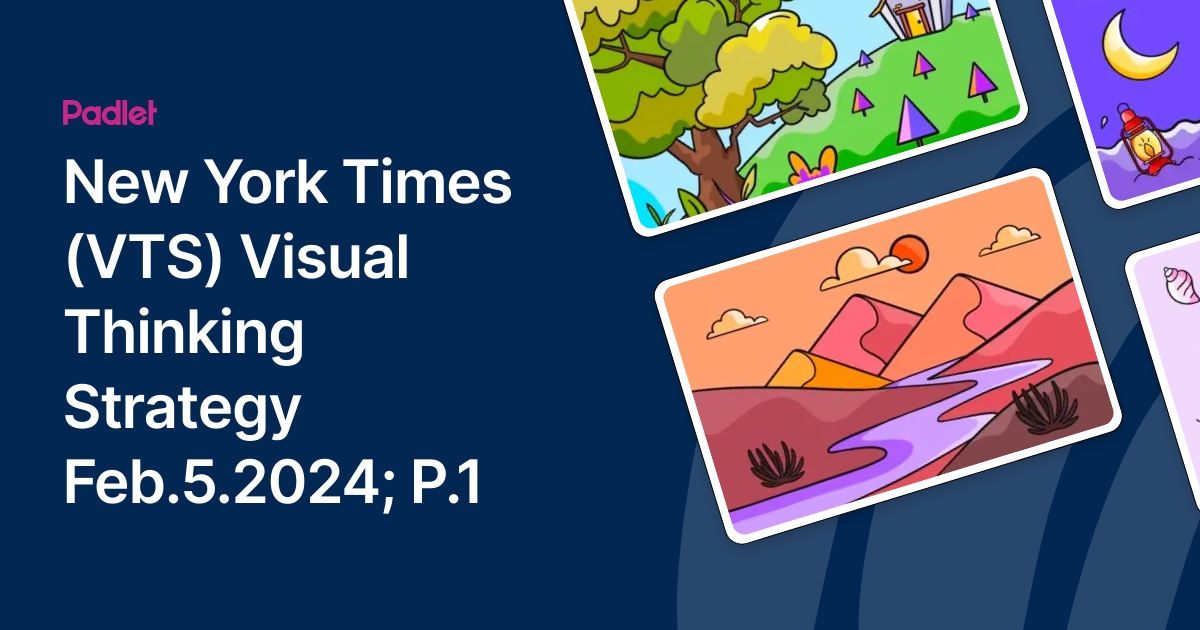 New York Times (VTS) Visual Thinking Strategy Feb.5.2024; P.1