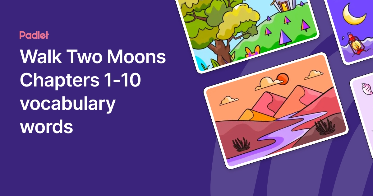 Walk Two Moons Chapters 1-10 vocabulary words