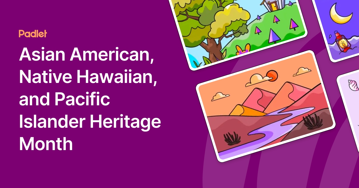 Asian American, Native Hawaiian, and Pacific Islander Heritage Month