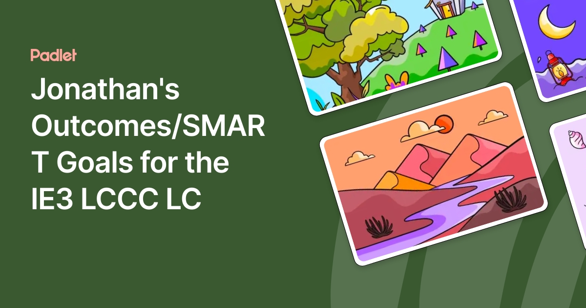 Jonathan's Outcomes/SMART Goals for the IE3 LCCC LC