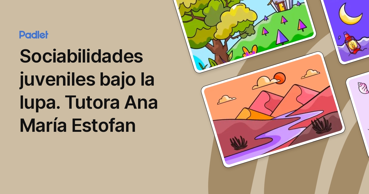 Sociabilidades juveniles bajo la lupa. Tutora Ana María Estofan