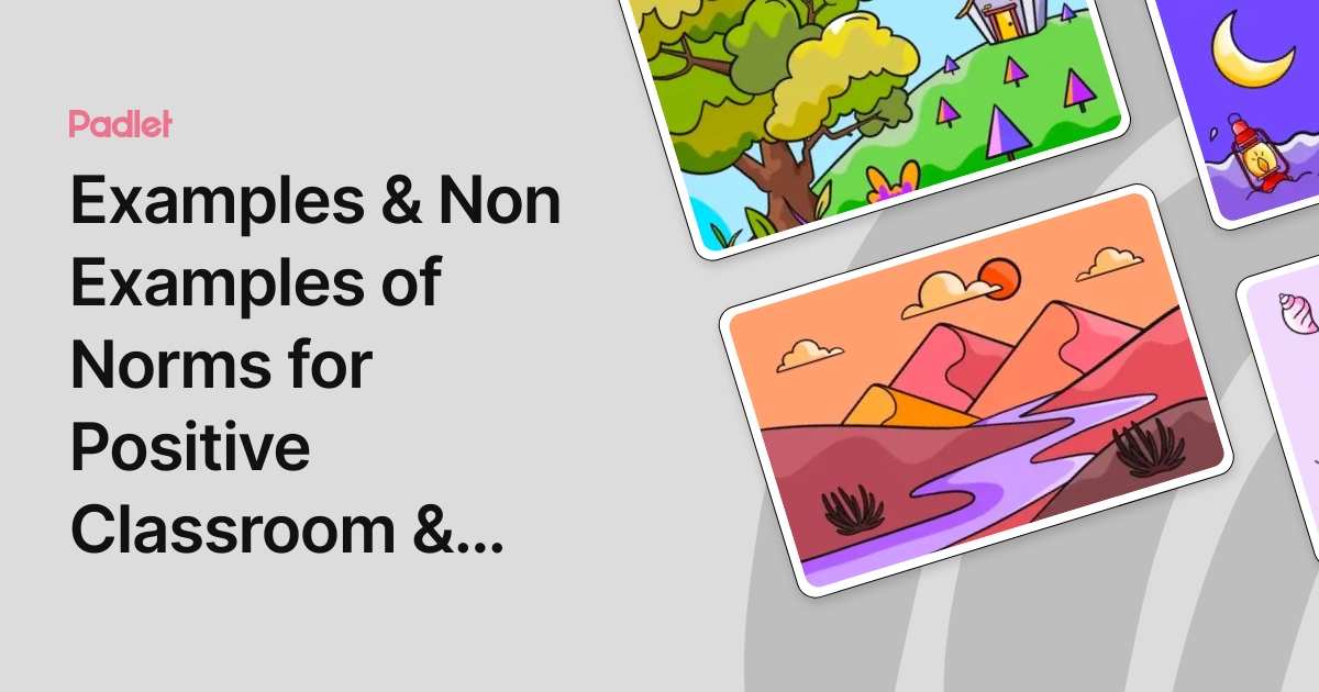 Examples & Non Examples of Norms for Positive Classroom & Culture