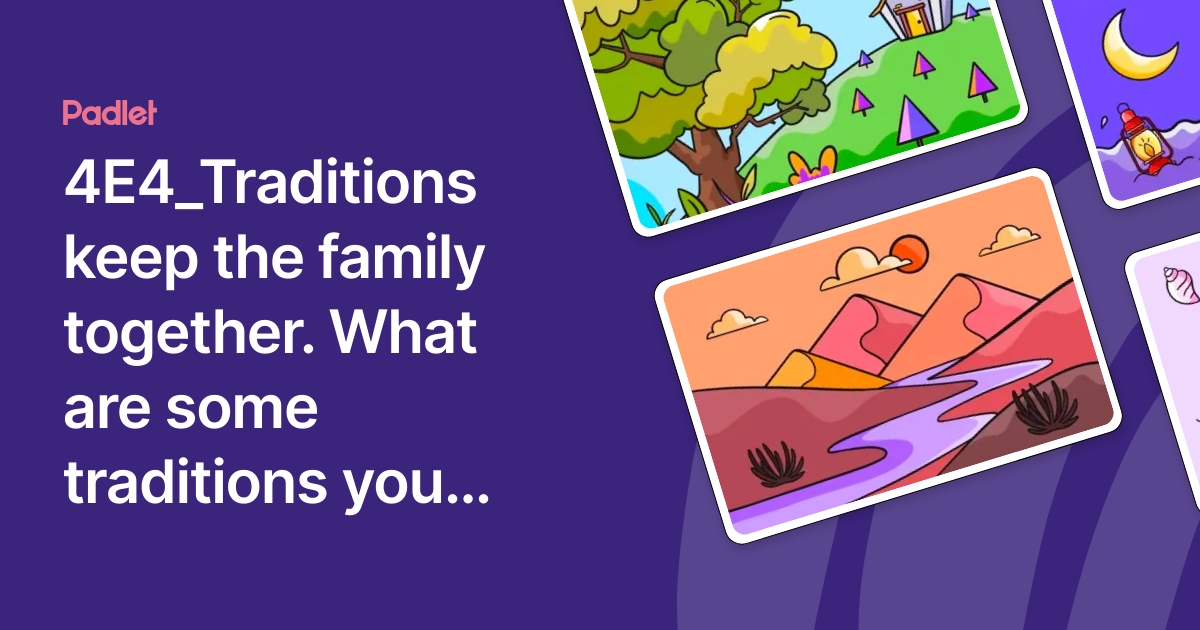 4E4_Traditions keep the family together. What are some traditions you ...
