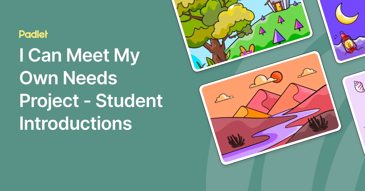 I Can Meet My Own Needs Project - Student Introductions