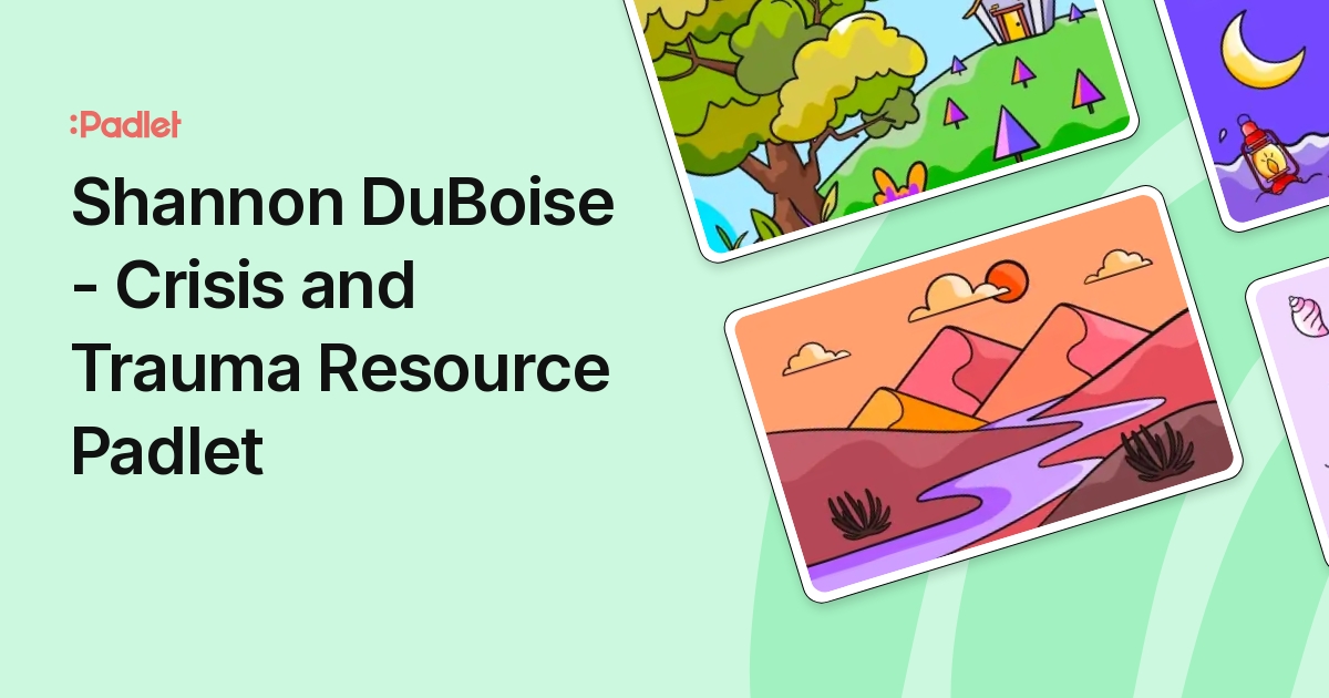 Shannon DuBoise - Crisis and Trauma Resource Padlet Shannon DuBoise - Crisis and Trauma Resource Padlet
