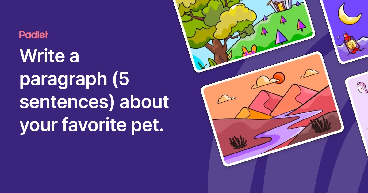Write a paragraph (5 sentences) about your favorite pet.
