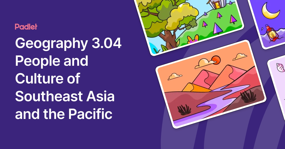 Geography 3.04 People and Culture of Southeast Asia and the Pacific