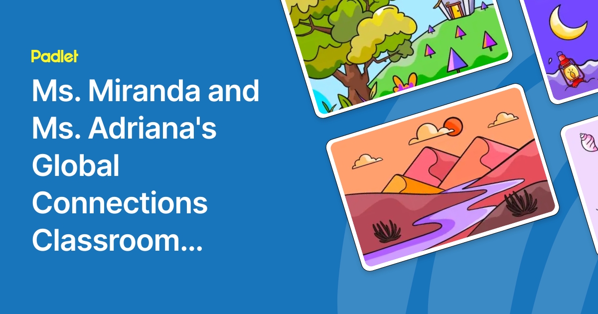 Ms. Miranda and Ms. Adriana's Global Connections Classroom (2024-25')