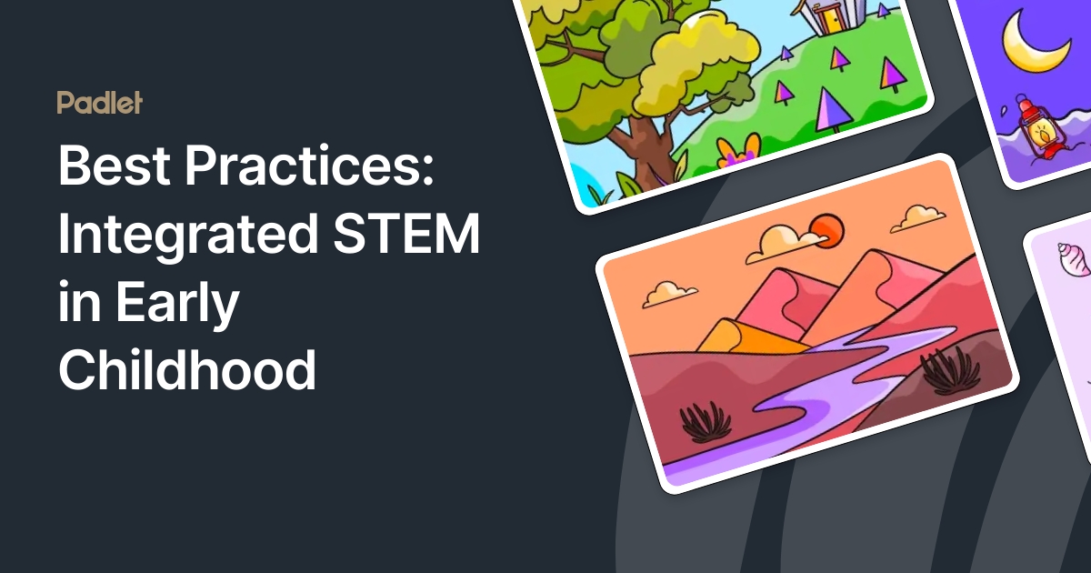 Best Practices: Integrated STEM in Early Childhood