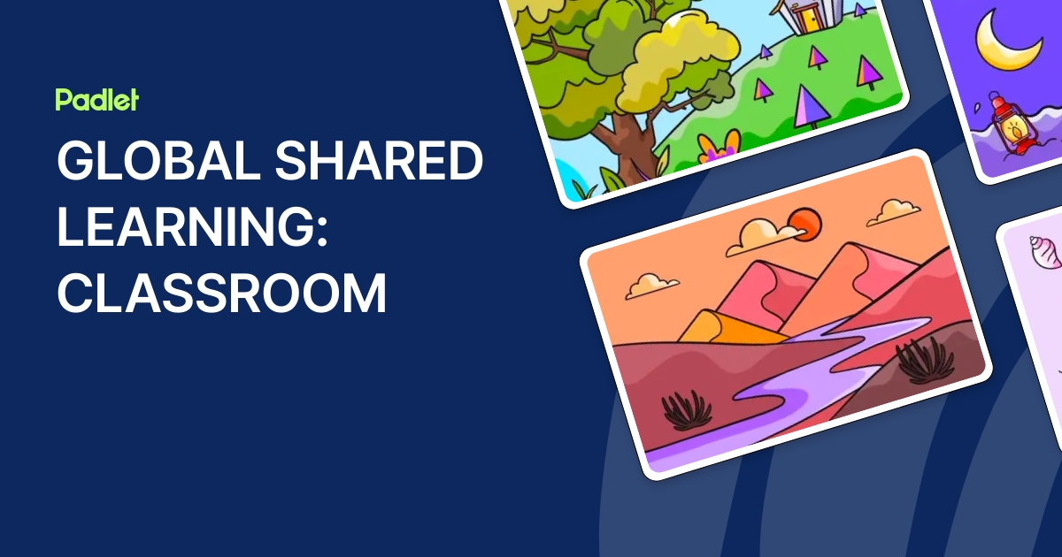 GLOBAL SHARED LEARNING: CLASSROOM