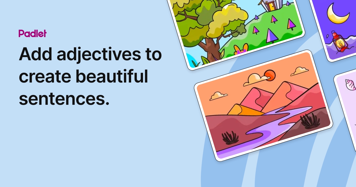 Add adjectives to create beautiful sentences.