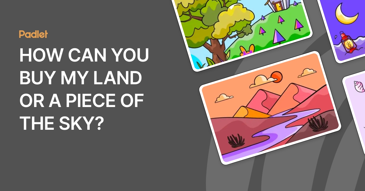 HOW CAN YOU BUY MY LAND OR A PIECE OF THE SKY?