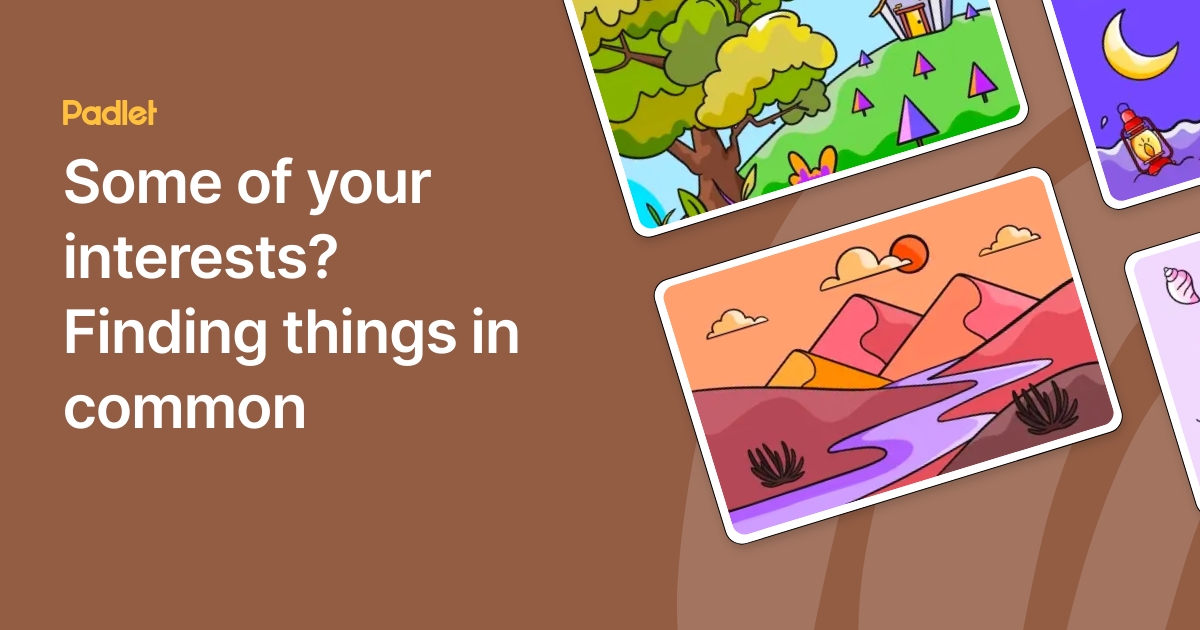 Some of your interests? Finding things in common