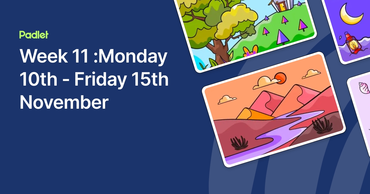 Week 11 :Monday 10th - Friday 15th November