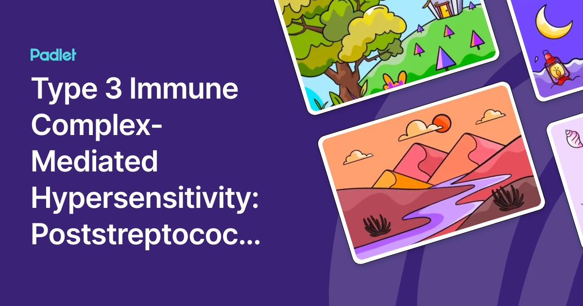 Type 3 Immune Complex-Mediated Hypersensitivity: Poststreptococcal ...