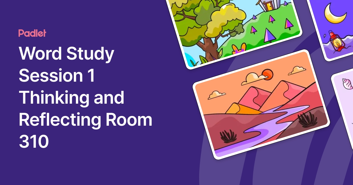 Word Study Session 1 Thinking and Reflecting Room 310