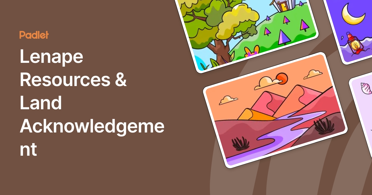 Lenape Resources & Land Acknowledgement