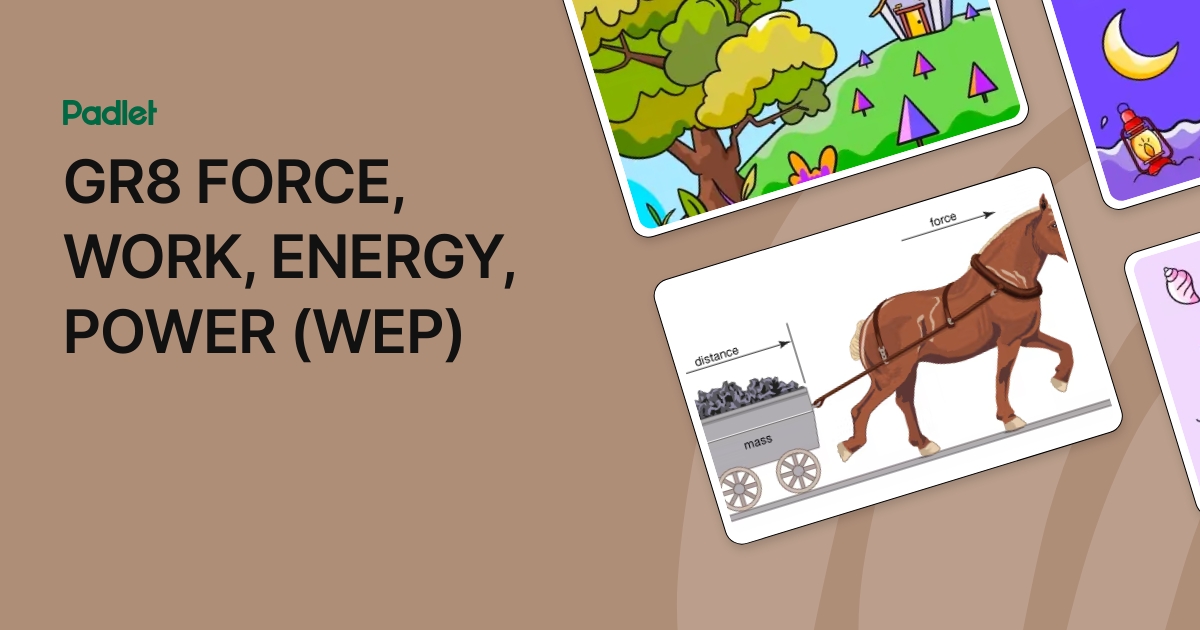 GR8 FORCE, WORK, ENERGY, POWER (WEP)