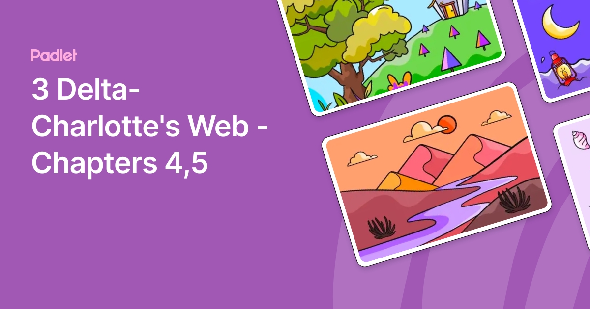 3 Delta- Charlotte's Web -Chapters 4,5