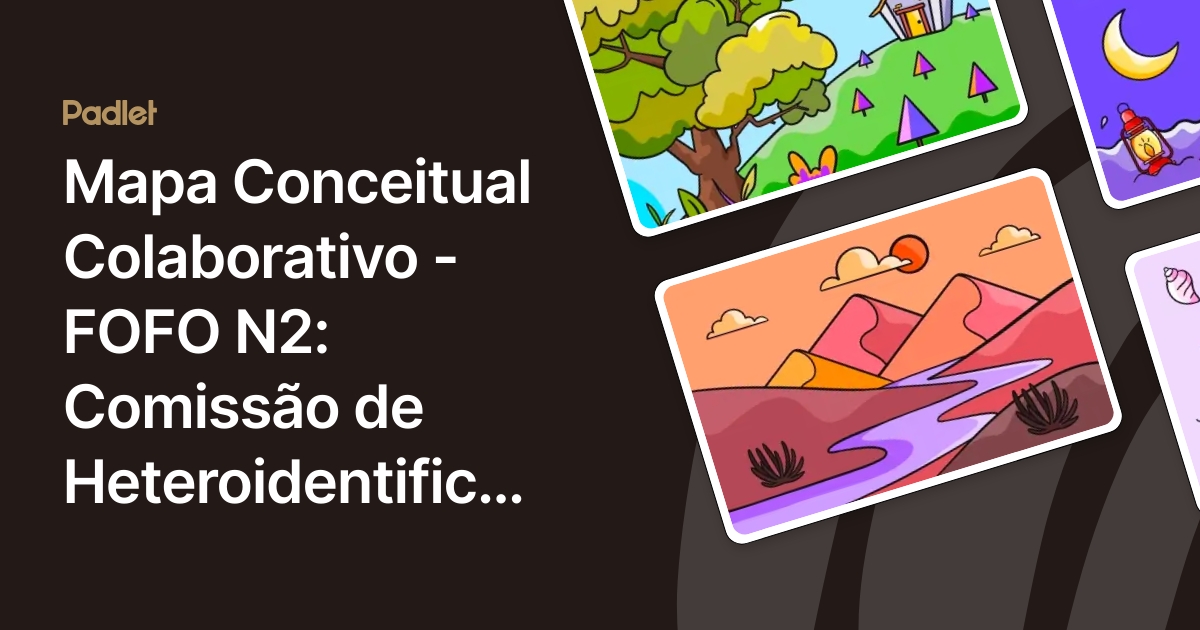 Mapa Conceitual Colaborativo - FOFO N2: Comissão de Heteroidentificação ...