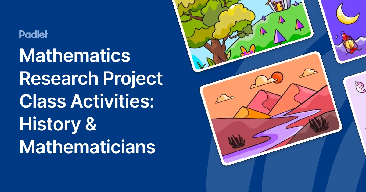 Mathematics Research Project Class Activities: History & Mathematicians