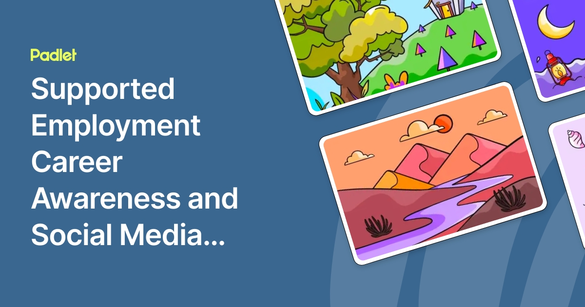 Supported Employment Career Awareness and Social Media Resource Padlet