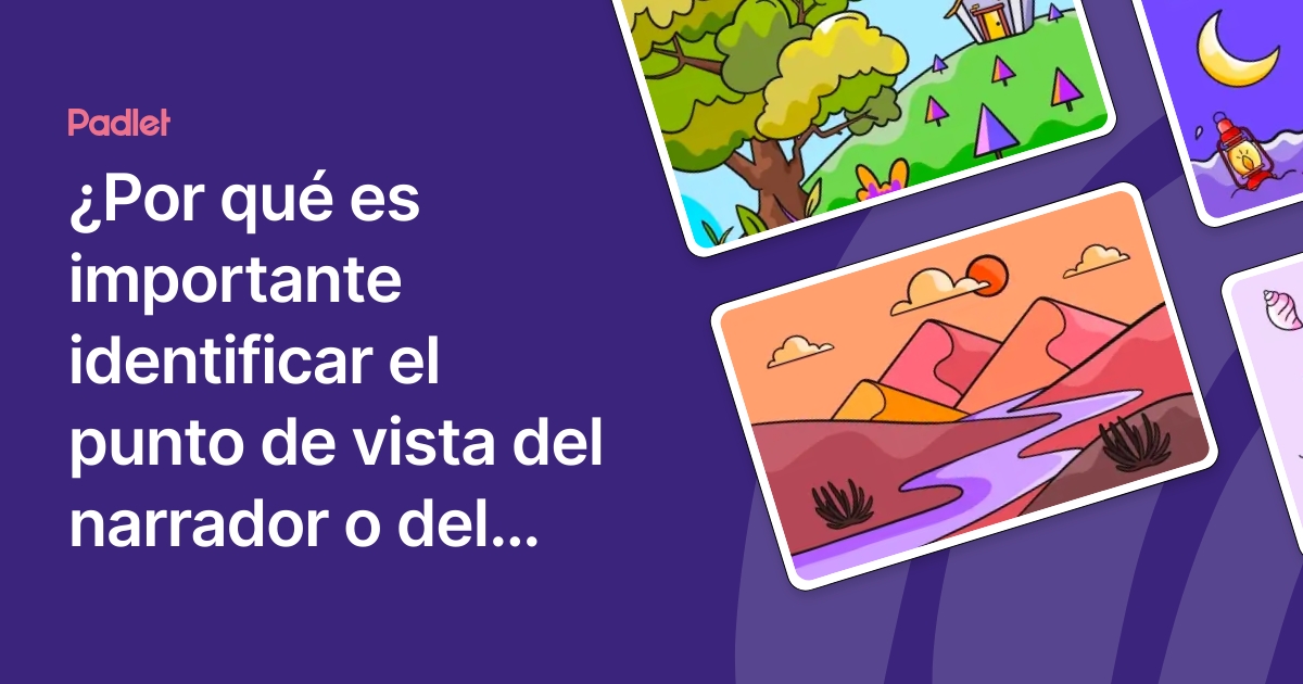 ¿Por qué es importante identificar el punto de vista del narrador o del ...