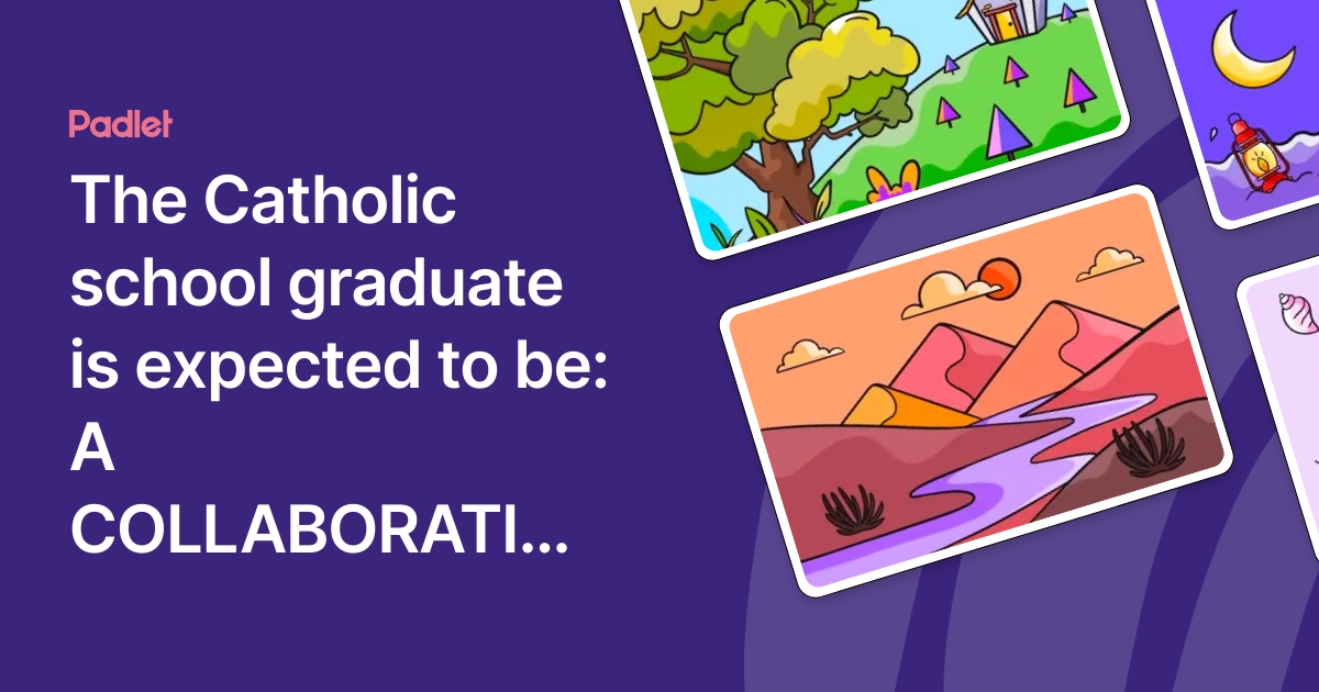 The Catholic school graduate is expected to be: A COLLABORATIVE ...