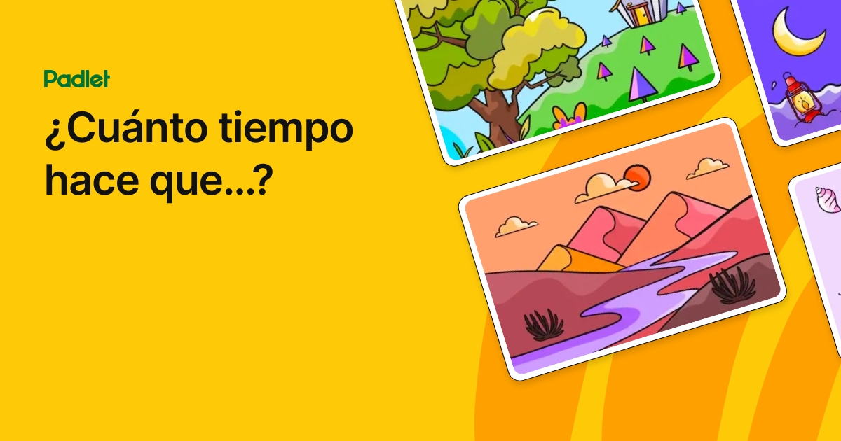 ¿Cuánto tiempo hace que…?