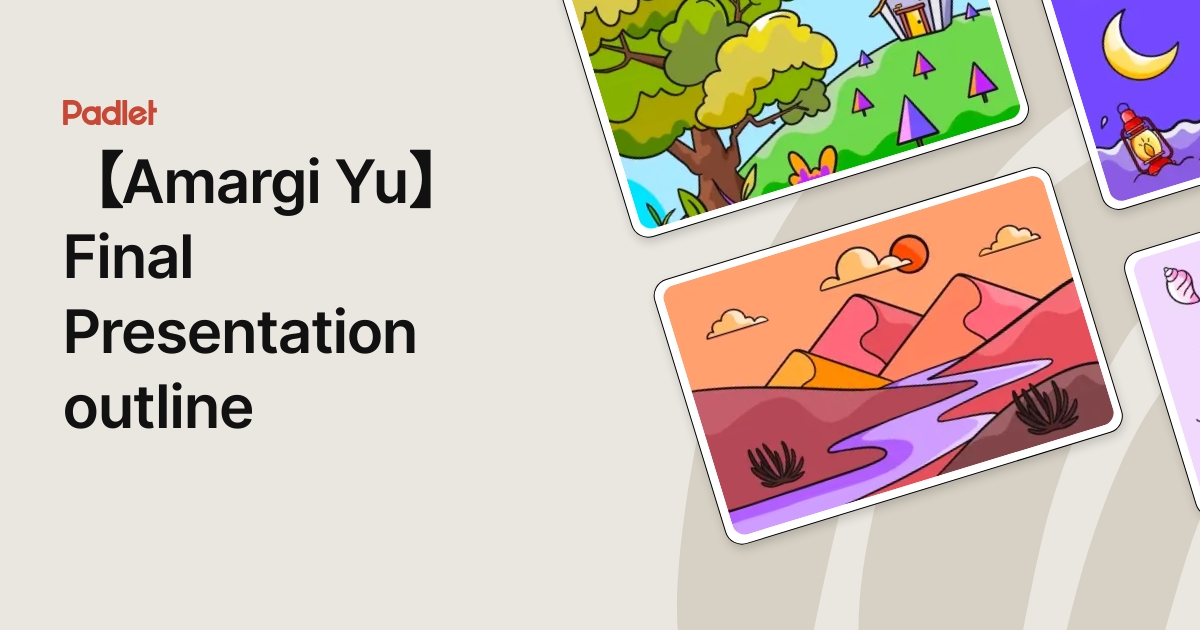 【Amargi Yu】Final Presentation outline