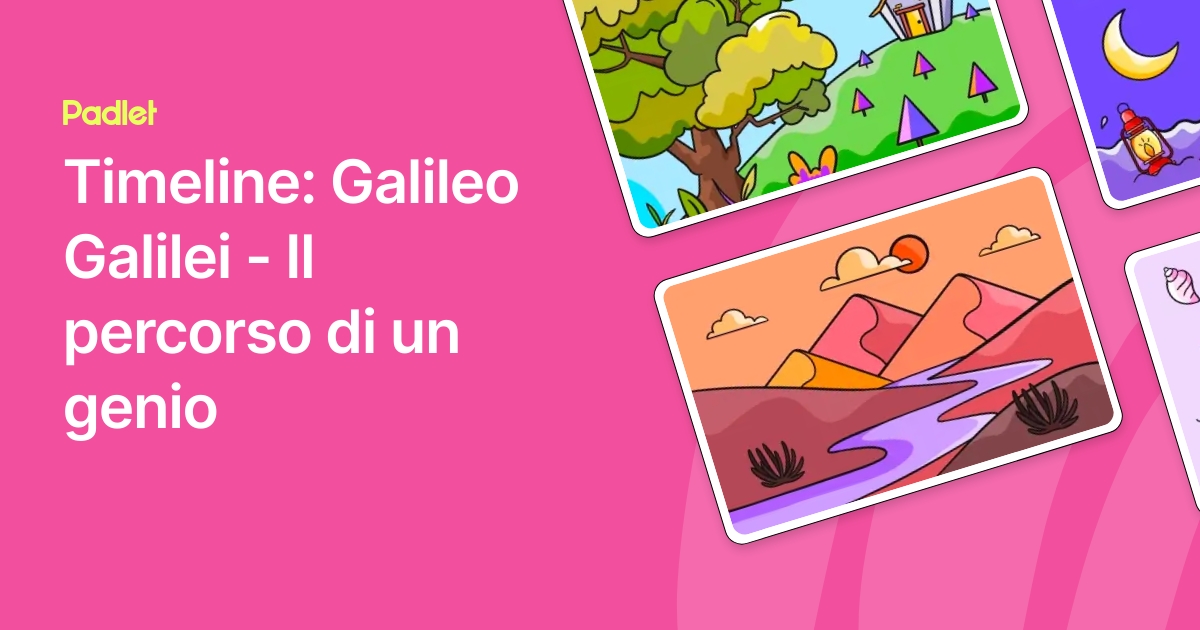 Timeline: Galileo Galilei - Il percorso di un genio
