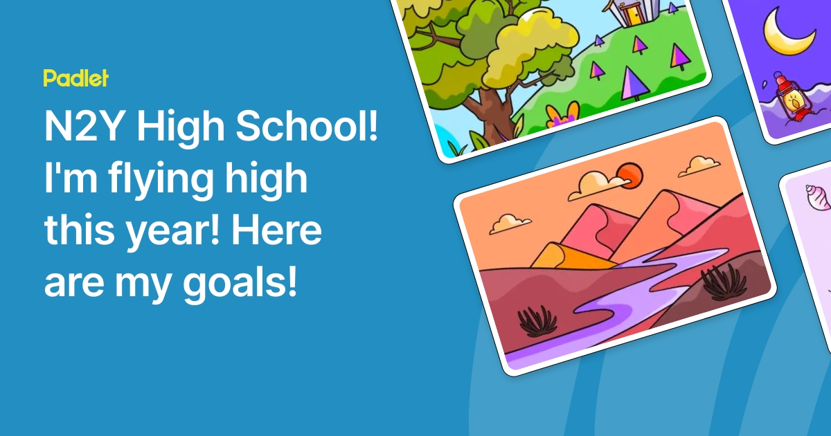 N2Y High School! I'm flying high this year! Here are my goals!