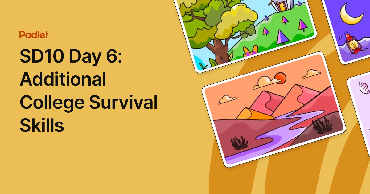 SD10 Day 6: Additional College Survival Skills