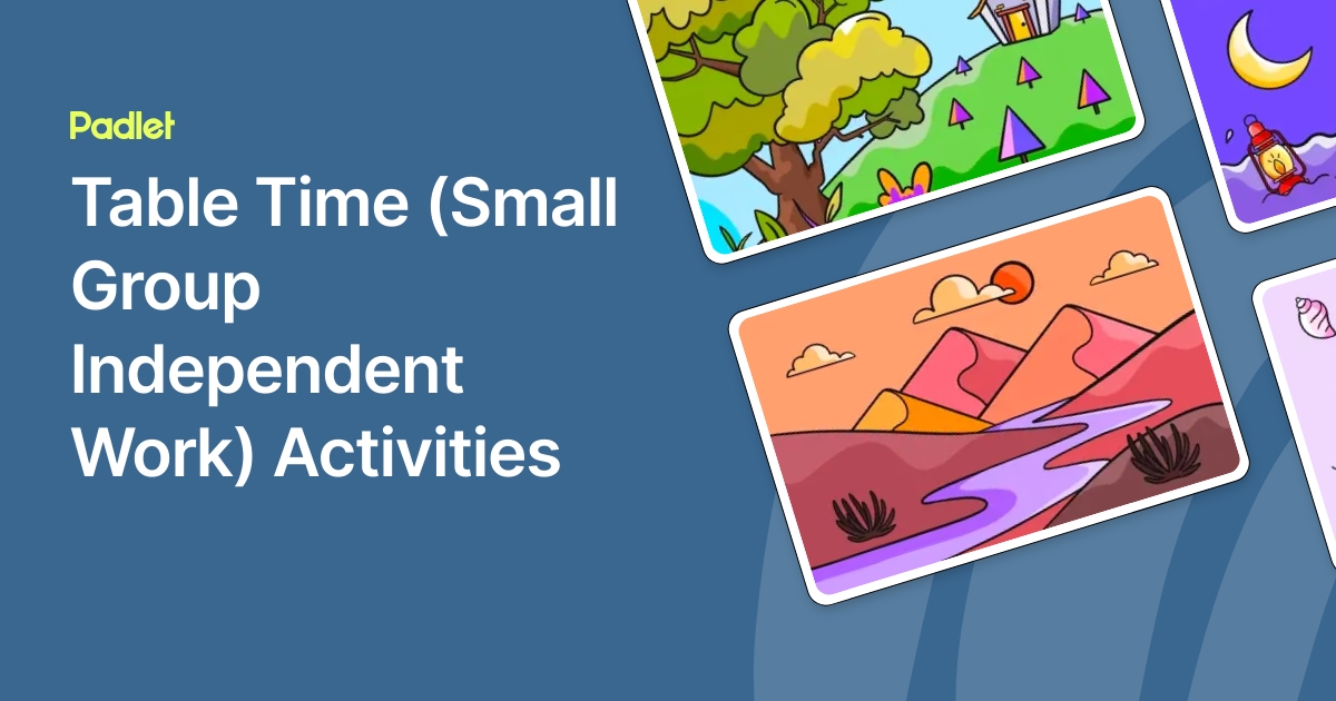 Table Time (Small Group Independent Work) Activities
