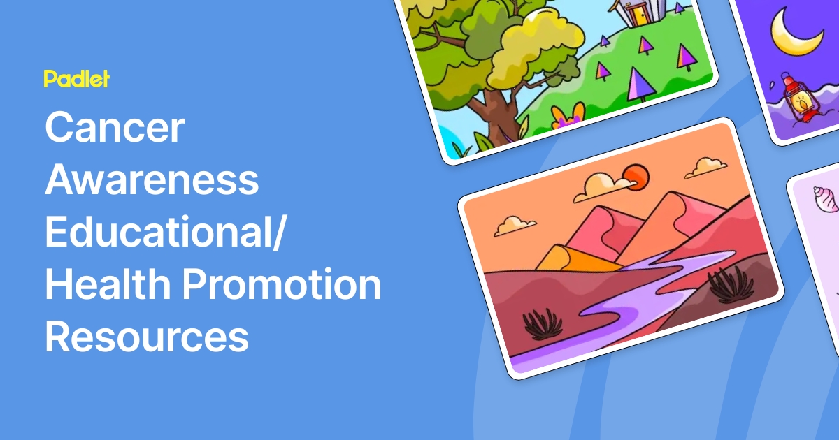 Cancer Awareness Educational/ Health Promotion Resources