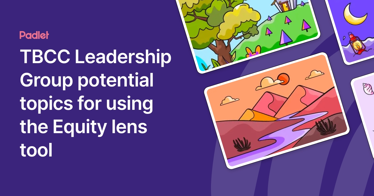 TBCC Leadership Group potential topics for using the Equity lens tool