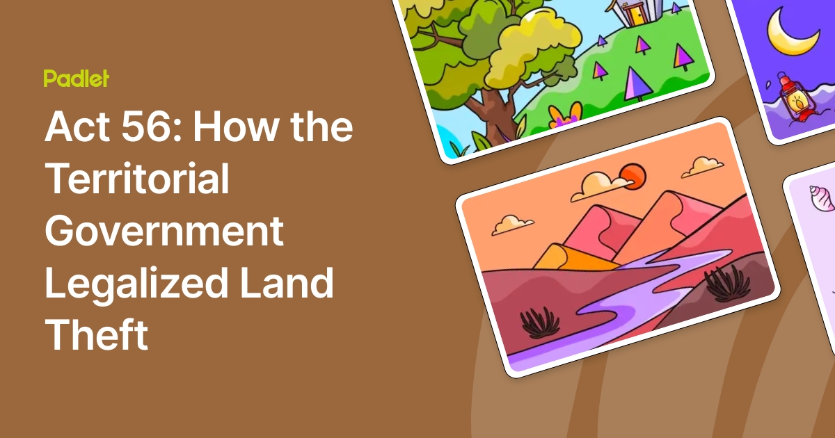 Act 56: How the Territorial Government Legalized Land Theft