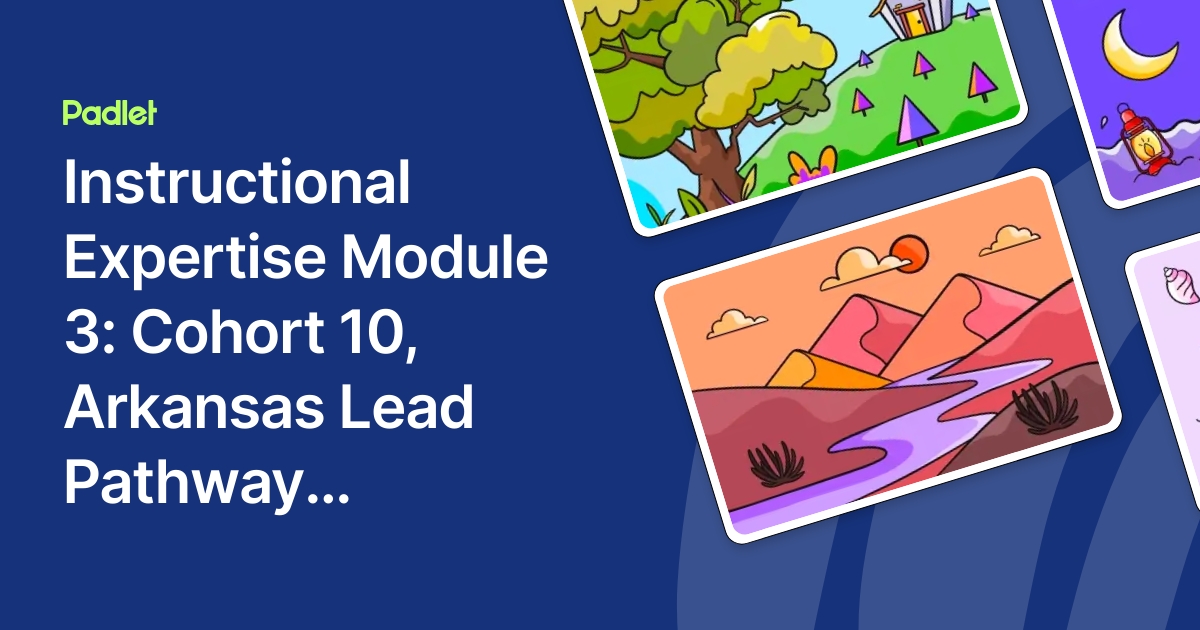 Instructional Expertise Module 3: Cohort 10, Arkansas Lead Pathway ...