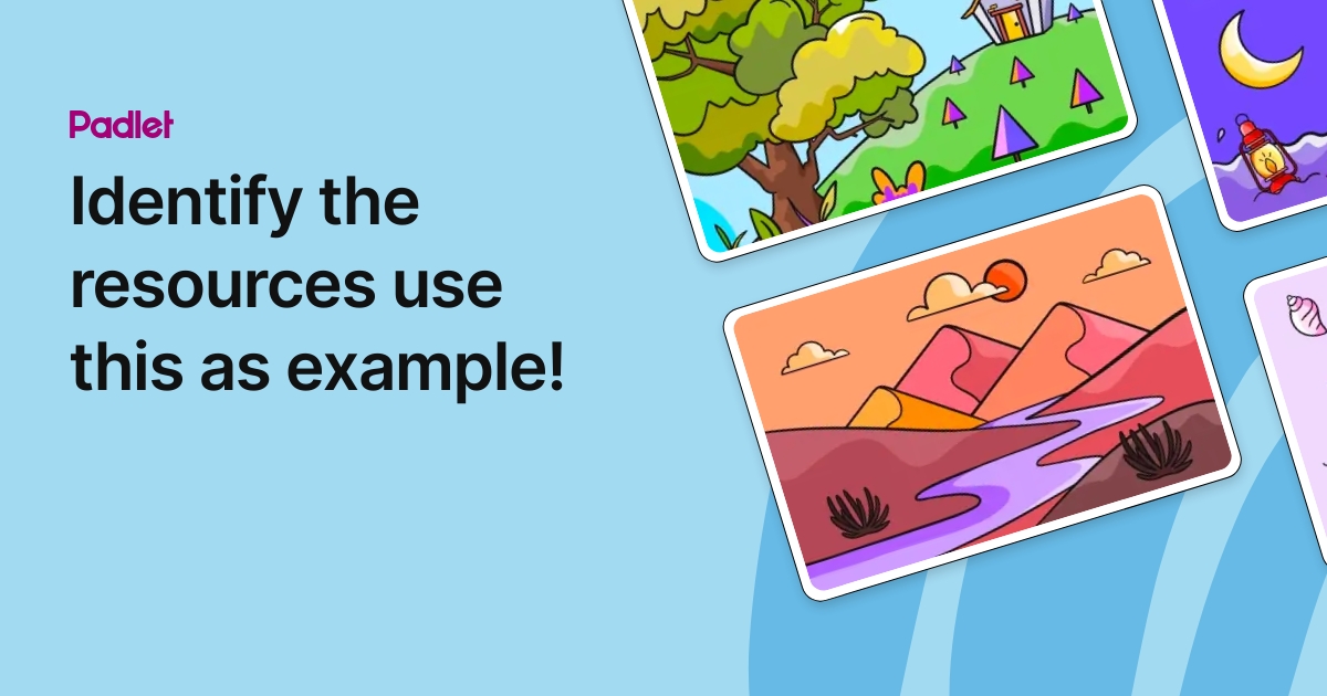 Identify the resources use this as example!