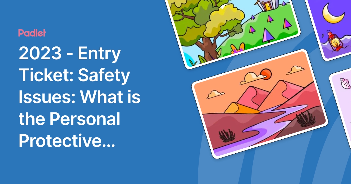 2023 - Entry Ticket: Safety Issues: What is the Personal Protective ...