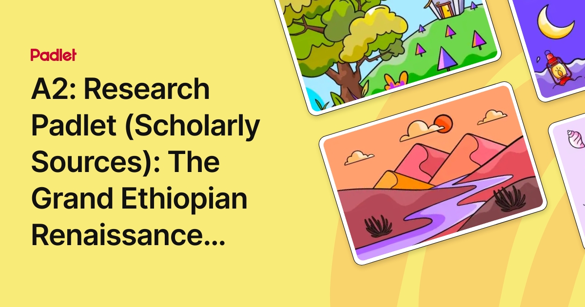 A2: Research Padlet (Scholarly Sources): The Grand Ethiopian ...