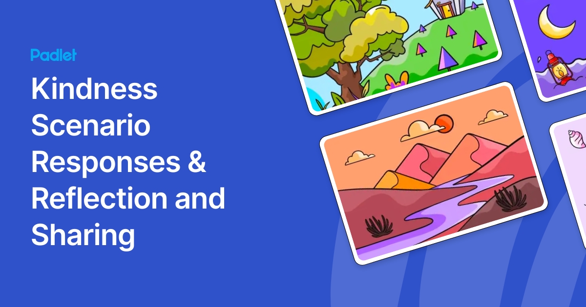 Kindness Scenario Responses & Reflection and Sharing