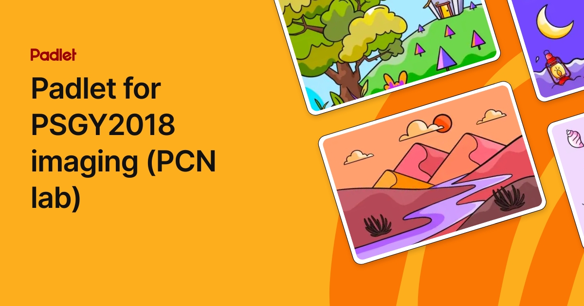 Padlet for PSGY2018 imaging (PCN lab)