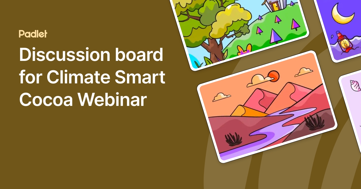 Discussion board for Climate Smart Cocoa Webinar