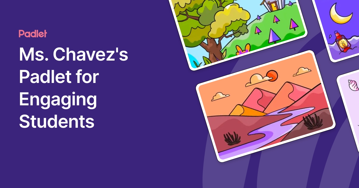 Ms. Chavez's Padlet for Engaging Students