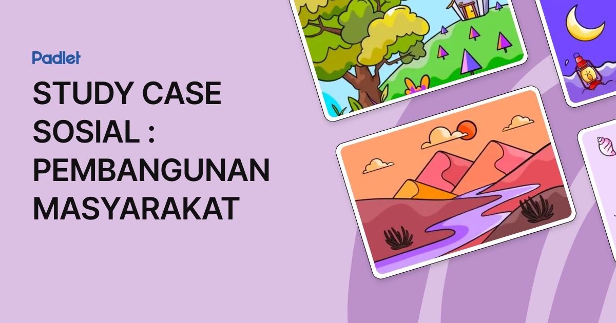 STUDY CASE SOSIAL : PEMBANGUNAN MASYARAKAT