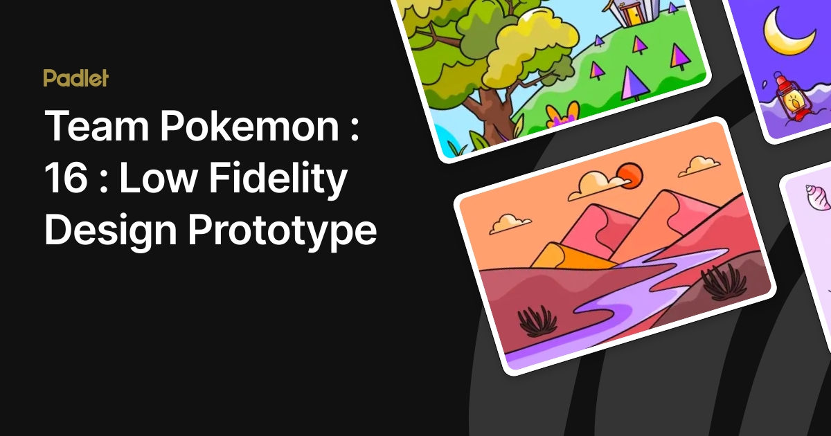 Team Pokemon : 16 : Low Fidelity Design Prototype
