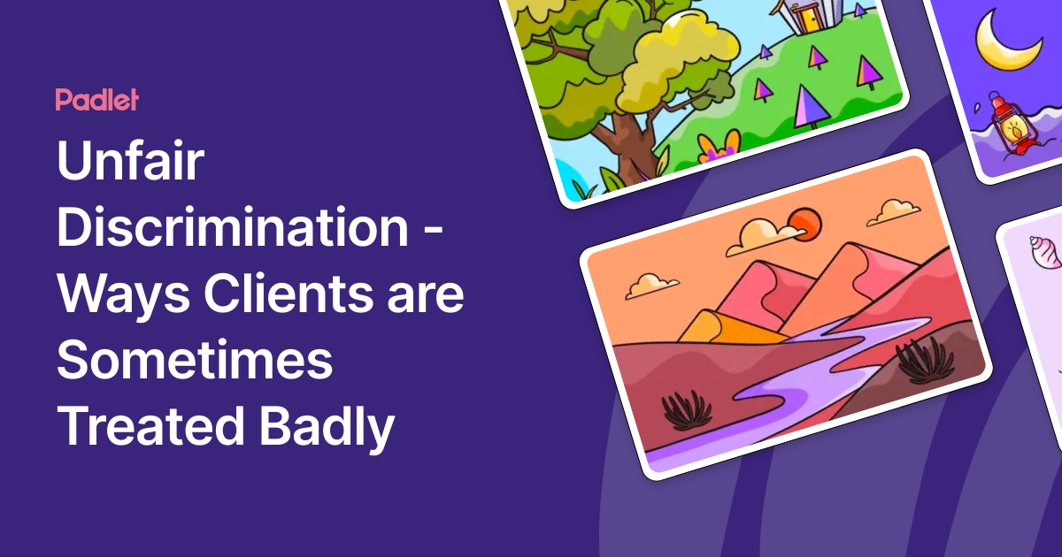Unfair Discrimination - Ways Clients are Sometimes Treated Badly