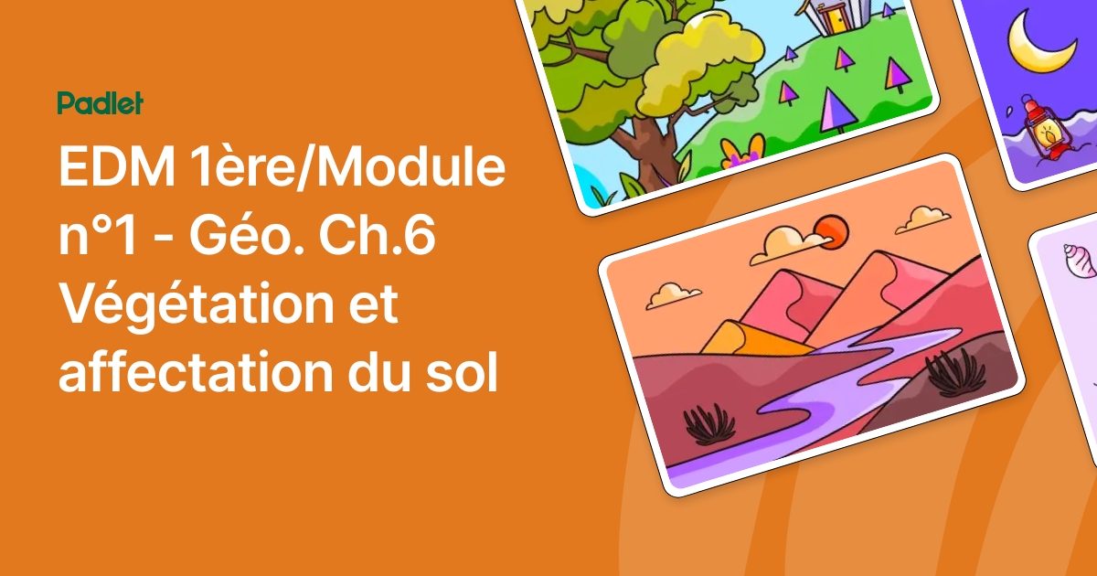 EDM 1ère/Module n°1 - Géo. Ch.6 Végétation et affectation du sol